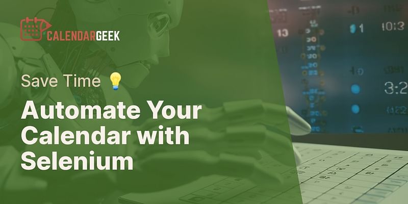 Can I automate a calendar using Selenium WebDriver? Can I automate a calendar using Selenium WebDriver?
