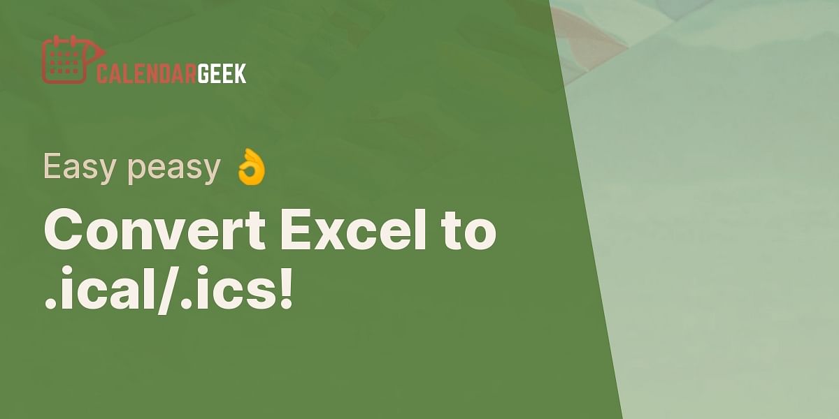 Can I convert an Excel spreadsheet to an .ical or .ics file?